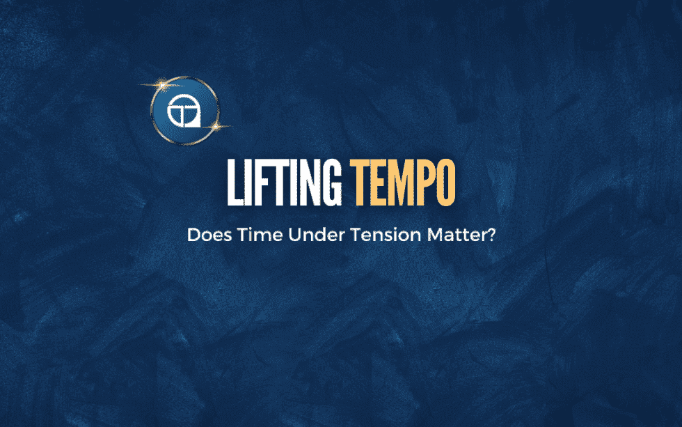 Rep Tempo and Time Under Tension - TriageMethod