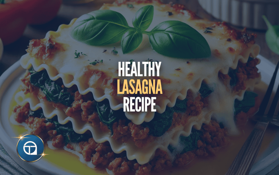 Healthy Lasagna Recipe - TriageMethod