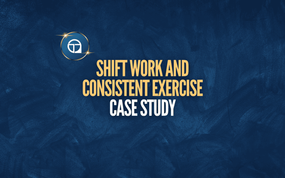 Shift Work and Consistent Exercise: A Case Study - TriageMethod