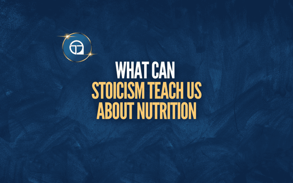 What Can Stoicism Teach Us About Nutrition? - TriageMethod