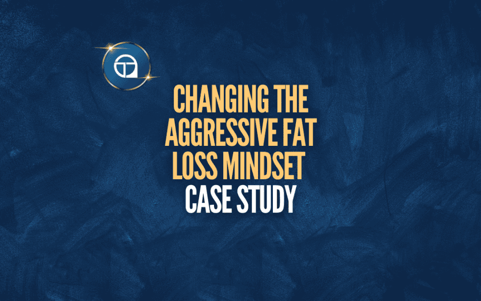 Changing The Aggressive Fat Loss Mindset Case Study - TriageMethod