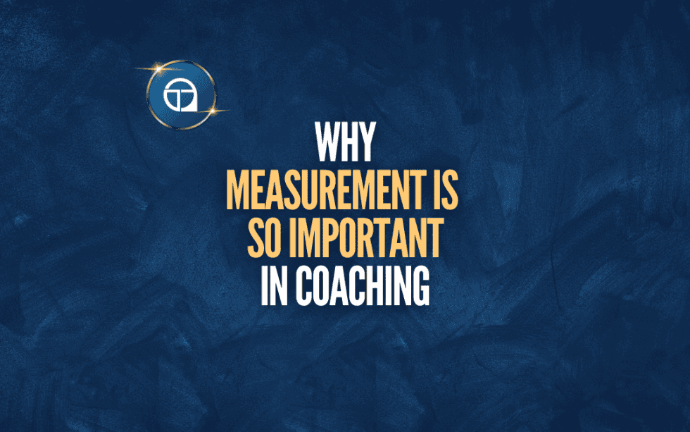 Why Measurement Is So Important In Coaching - TriageMethod