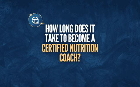 How Long Does It Take to Become a Certified Nutrition Coach? - TriageMethod